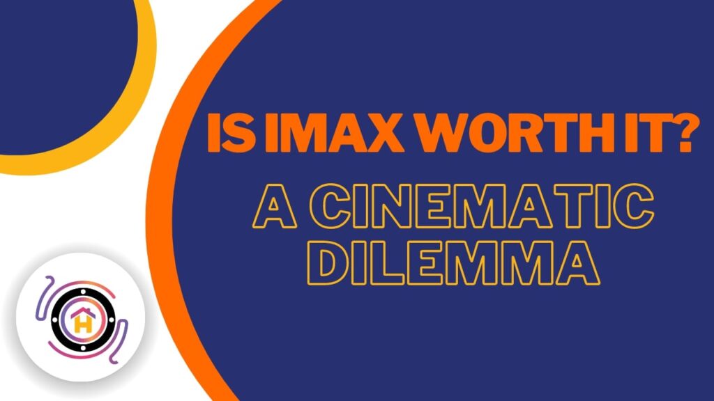 Is IMAX Worth it? A Cinematic Dilemma | 2025